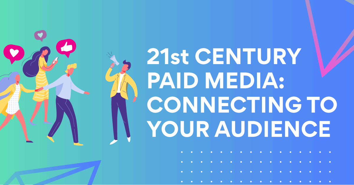 21st Century Paid Media: Connecting to Your Audience - Saxum